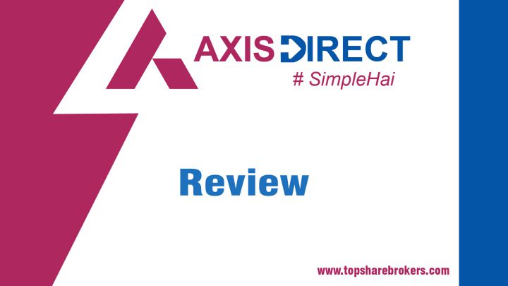AxisDirect Review , Brokerage charges, Demat A/c, Trading Platforms