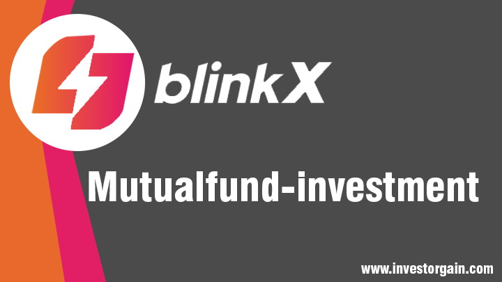 BlinkX Mutual Fund Investment process, Charges, BlinkX Wealth App