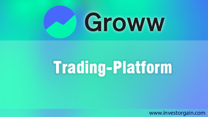 Groww Trading Platforms Review| Groww App and Web