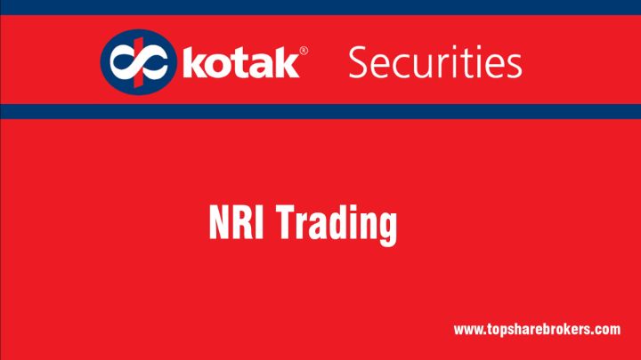 Kotak Securities NRI Trading Account Opening, NRI brokerage, platforms