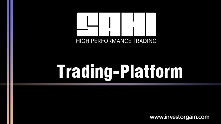Sahi Trading Platform Review 2025 – Features, Charting, User experience