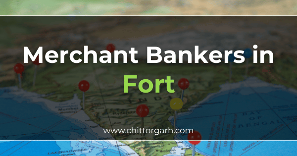 Merchant Bankers in Fort